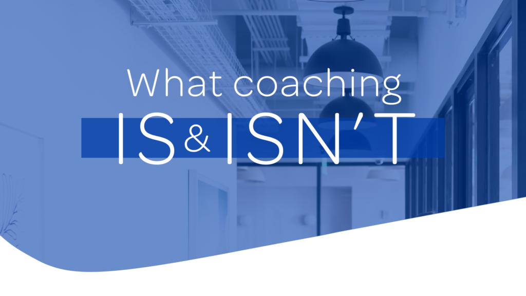 What coaching is and isn't - Platinum Rule Advisors